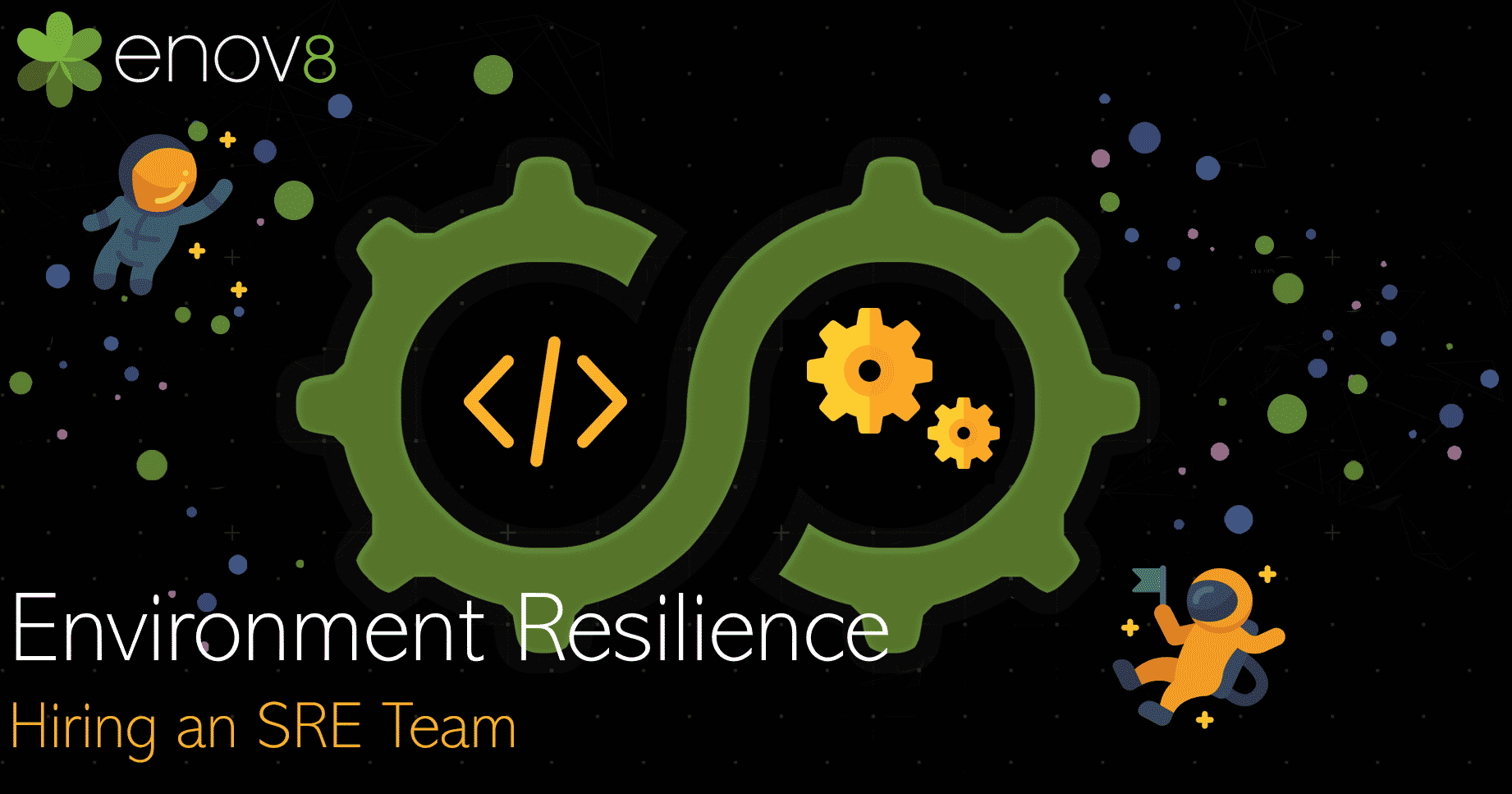 Environment Resilience - Hiring an SRE Team